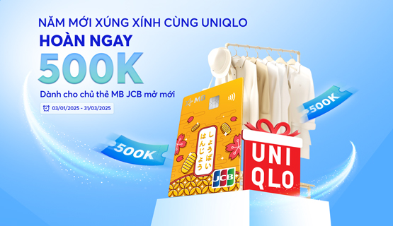 Tặng 500K khi mở mới và chi tiêu thẻ MB JCB tại UNIQLO
