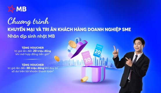 TRI ÂN KHÁCH HÀNG DOANH NGHIỆP SME NHÂN DỊP SINH NHẬT MB